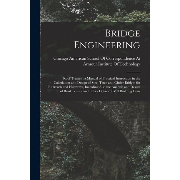 Bridge Engineering : Roof Trusses; a Manual of Practical Instruction in ...