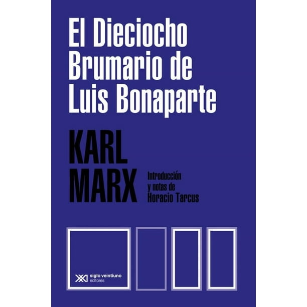 El Dieciocho Brumario De Luis Bonaparte Con Introducción Y Notas De ...