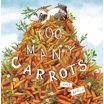 Too Many Carrots, (Hardcover) - Walmart.com