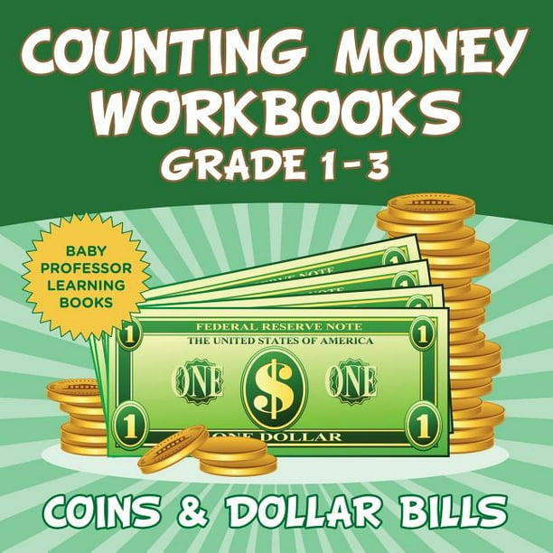 Counting Money Workbooks Grade 1 - 3 : Coins & Dollar Bills (Baby ...