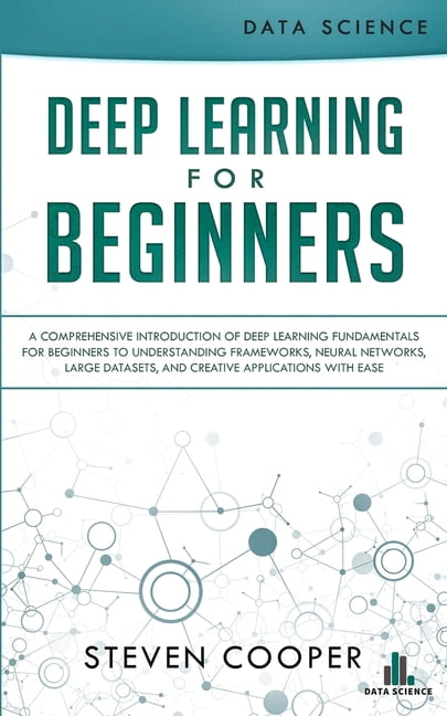 Deep Learning for Beginners : A comprehensive introduction of deep ...