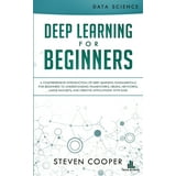 Deep Learning for Beginners : A comprehensive introduction of deep ...