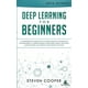 Deep Learning for Beginners : A comprehensive introduction of deep ...