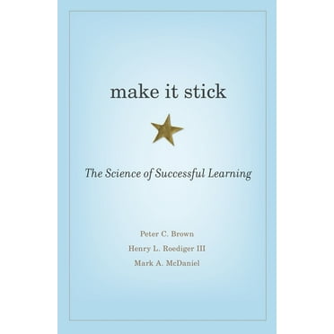 Make It Stick: The Science of Successful Learning (Hardcover) - Walmart.com