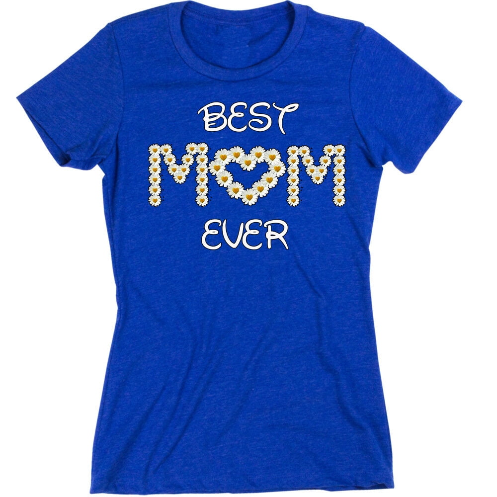 Best Mom Ever Printed T Shirt Mom Lady Mothers Day T Tee Color Royal