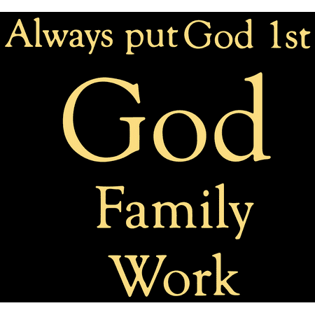 Always put God 1st God, Family, Work Vinyl Decal Sticker Quote - Medium ...