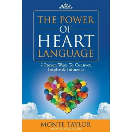 The Power of Heart Language: 7 Proven Ways To Connect, Inspire ...