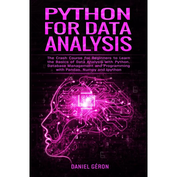 Python for Data Analysis : The Crash Course for Beginners to Learn the ...