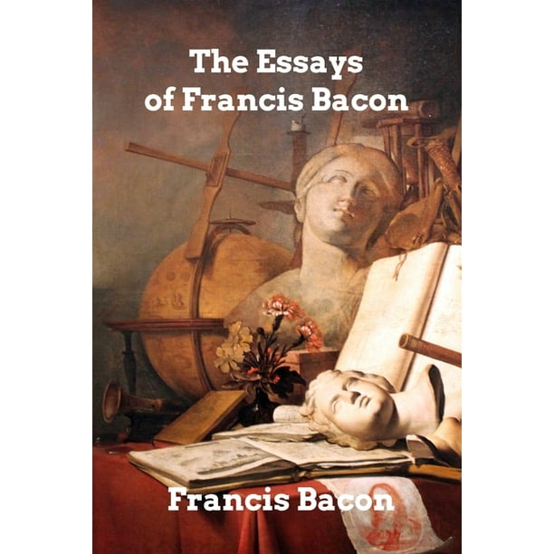 The Essays of Francis Bacon (Paperback) - Walmart.com