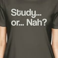 Study Nah Womens Dark Grey Funny Quote Cotton T-Shirt For College ...