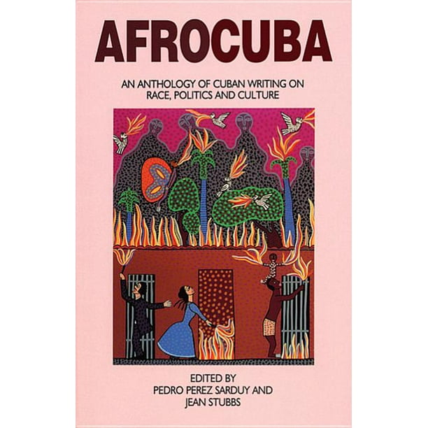 Afrocuba : An Anthology of Cuban Writing on Race, Politics and Culture ...