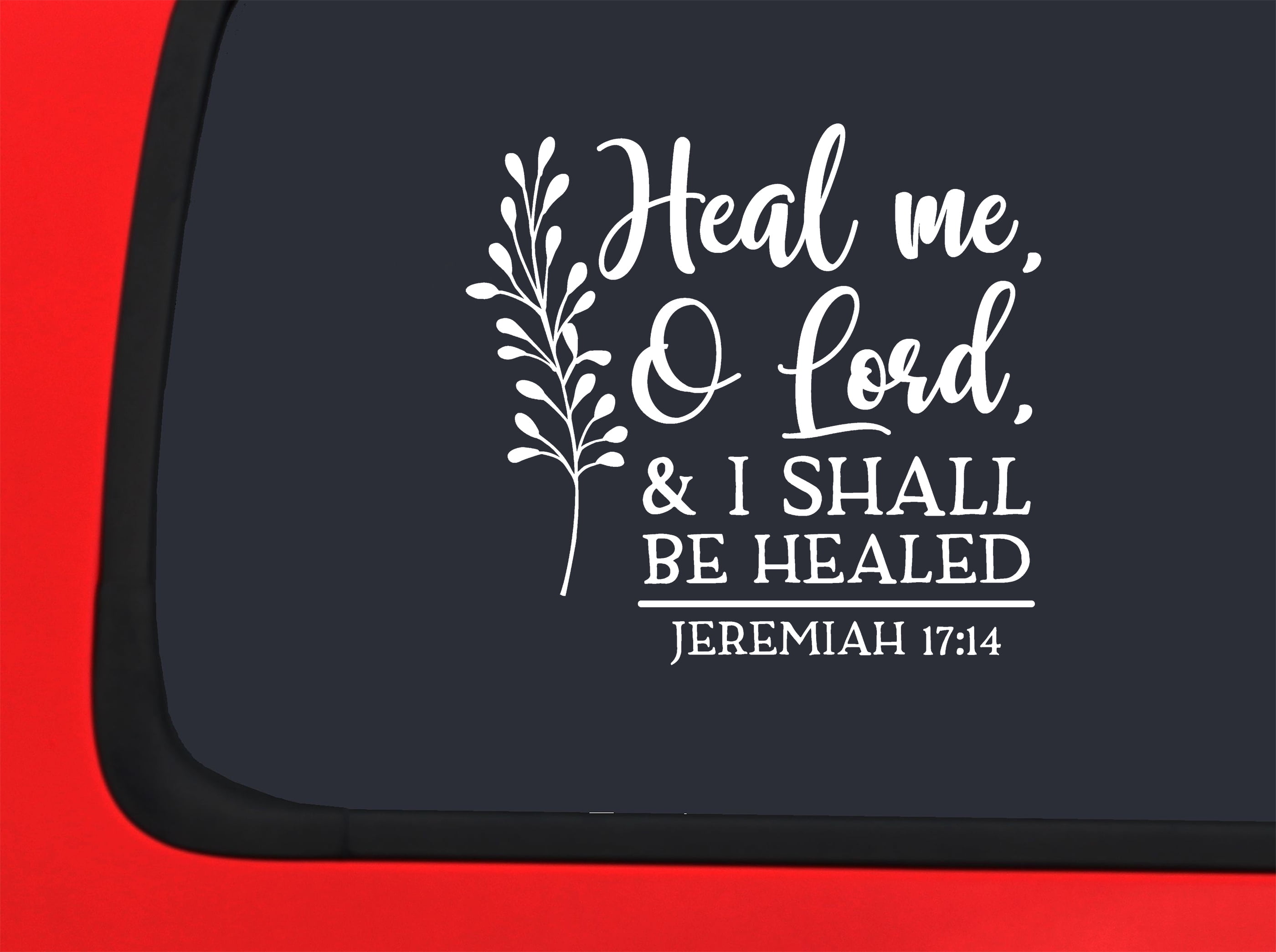 Car Sticker Heal Me O Lord I Shall Be Healed Jeremiah Faith Car Window ...