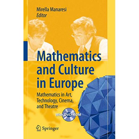 Mathematics and Culture in Europe: Mathematics in Art, Technology ...