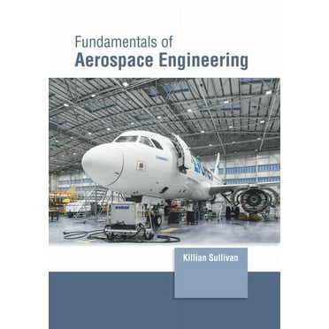 Introduction to Aerospace Engineering : Basic Principles of Flight ...