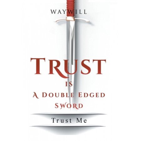 Trust Is a Double Edged Sword: Trust Me | Walmart Canada