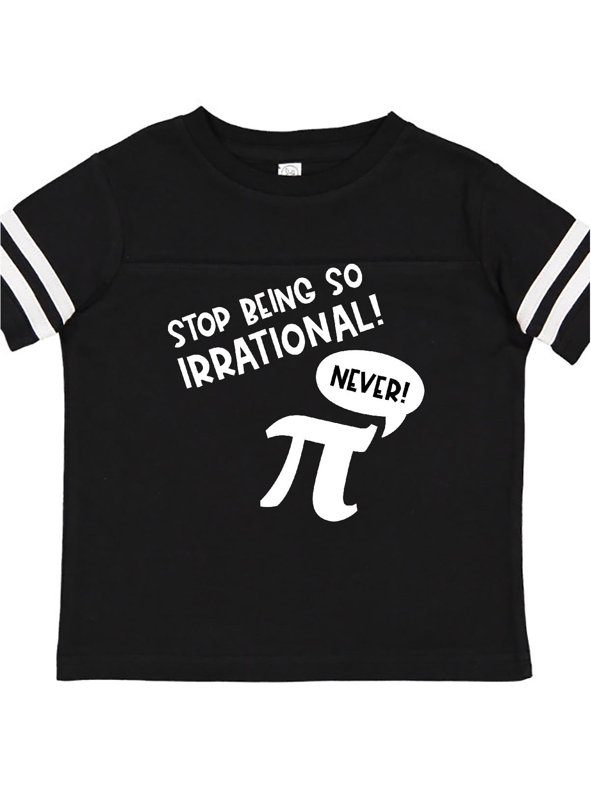 Inktastic Stop Being So Irrational Funny Pi Day Symbol Gift Toddler Boy ...