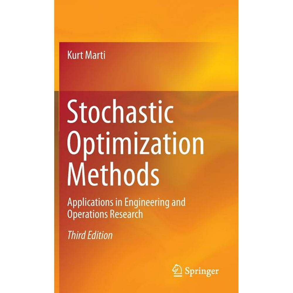Stochastic Optimization Methods Applications In Engineering And Operations Research Edition 3