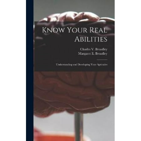 Know Your Real Abilities: Understanding and Developing Your Aptitudes ...