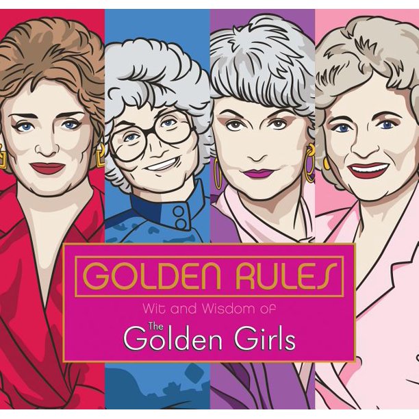 Golden Girls: Golden Rules: Wit and Wisdom of the Golden Girls ...
