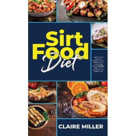 Sirtfood Diet: Learn How to Burn Fat Activating Your Skinny Gene with ...