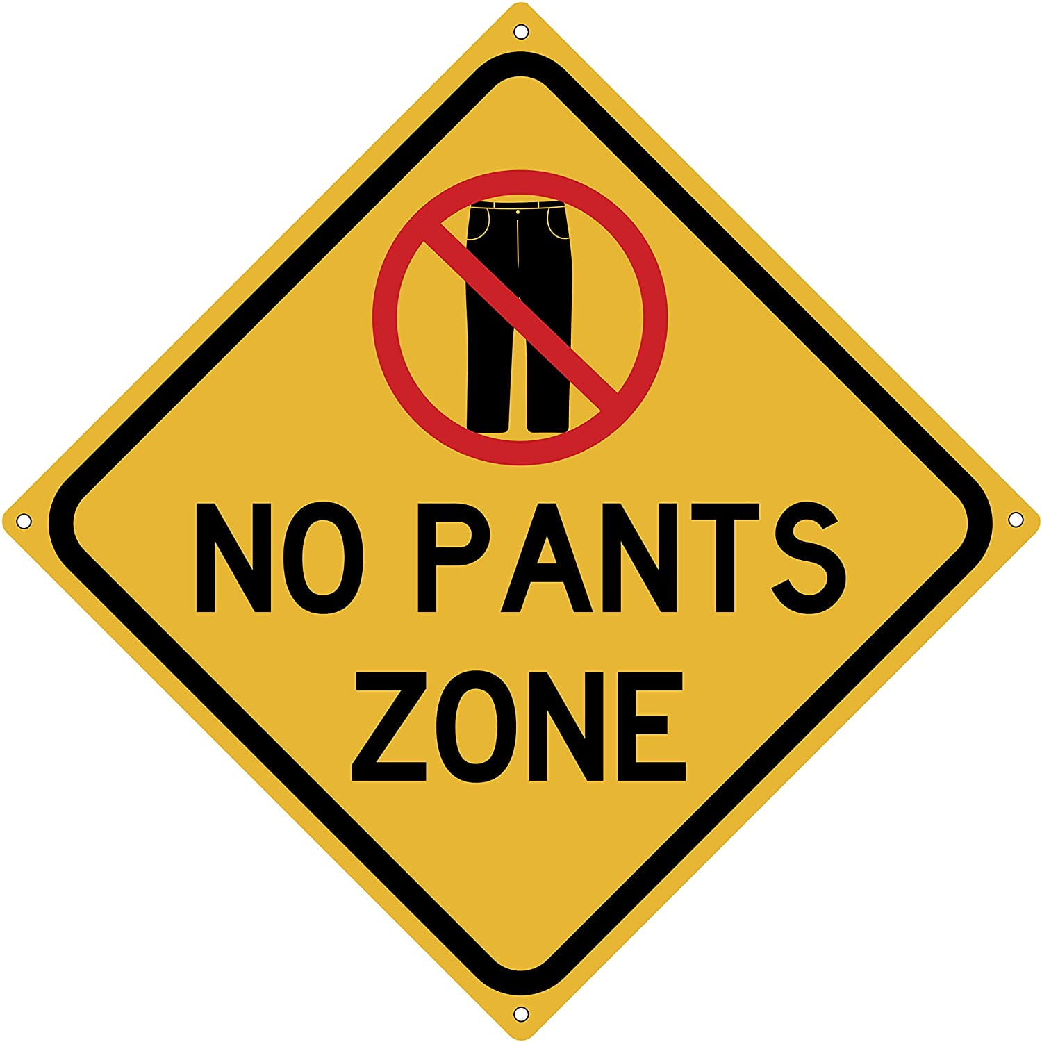 No Pants Zone 12" x 12" Funny Tin Road Sign Inappropriate Humor Gift ...