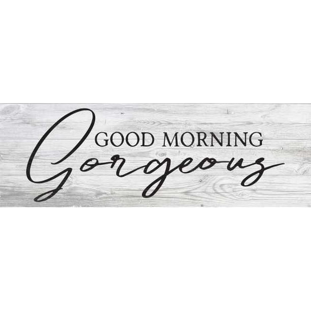 Good Morning Gorgeous Farmhouse Rustic Looking Home Decor Wood Sign ...