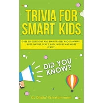 Trivia for Smart Kids: Over 300 Questions About Animals, Bugs, Nature ...
