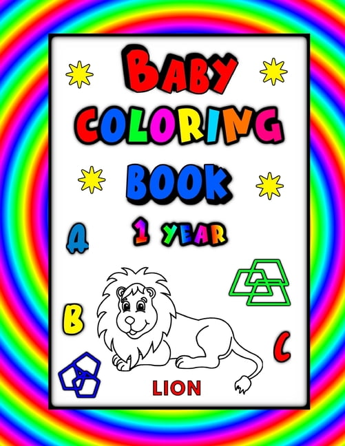 Baby Coloring Book 1 Year: Educational & Fun with Alpahbet, Animals and ...