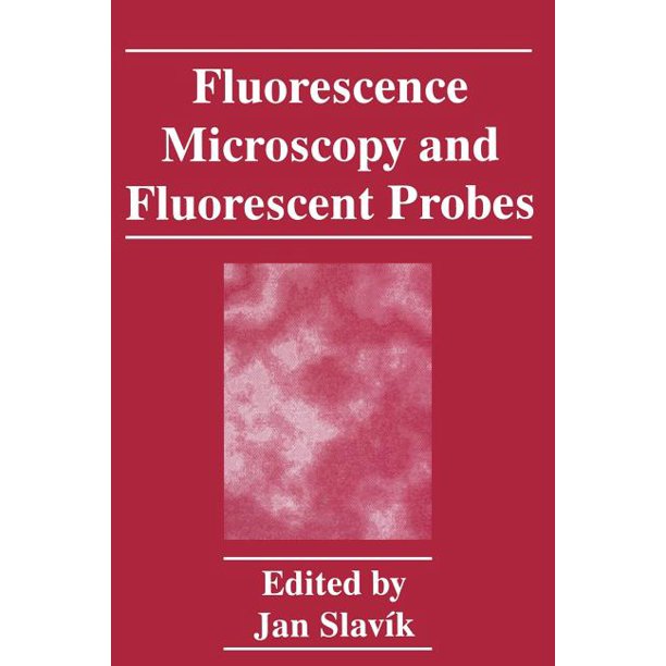 Fluorescence Microscopy and Fluorescent Probes (Paperback) - Walmart.com