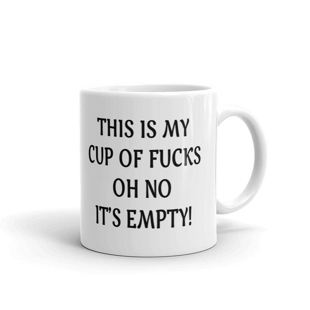 This Is My Cup Of Fs Oh No Its Empty Coworker Funny Coffee Tea