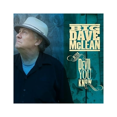 MCLEAN BIG DAVE BETTER THE DEVIL YOU KNOW COMPACT DISCS | Walmart Canada