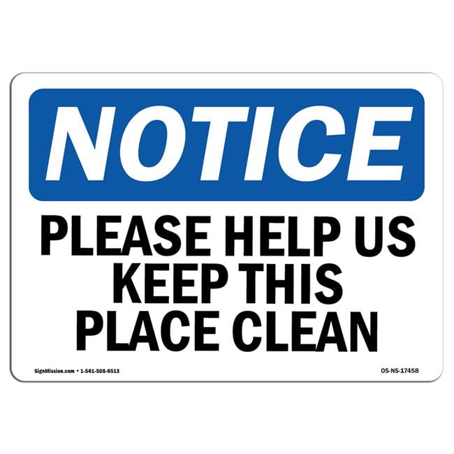 SignMission Notice Please Help Us Keep This Place Clean OSHA Decal Sign ...