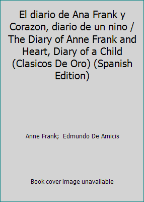 Pre-Owned El diario de Ana Frank y Corazon, diario de un nino / The ...