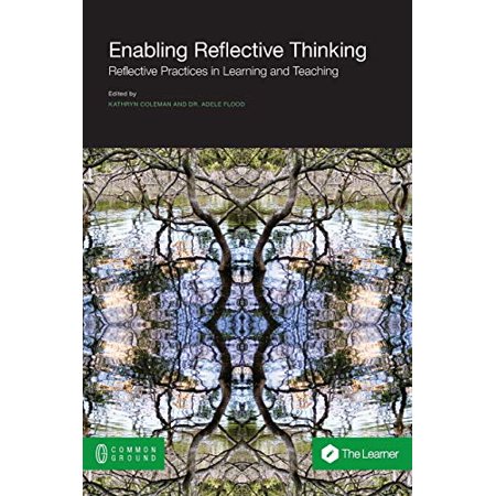 Enabling Reflective Thinking: Reflective Practice in Learning and ...