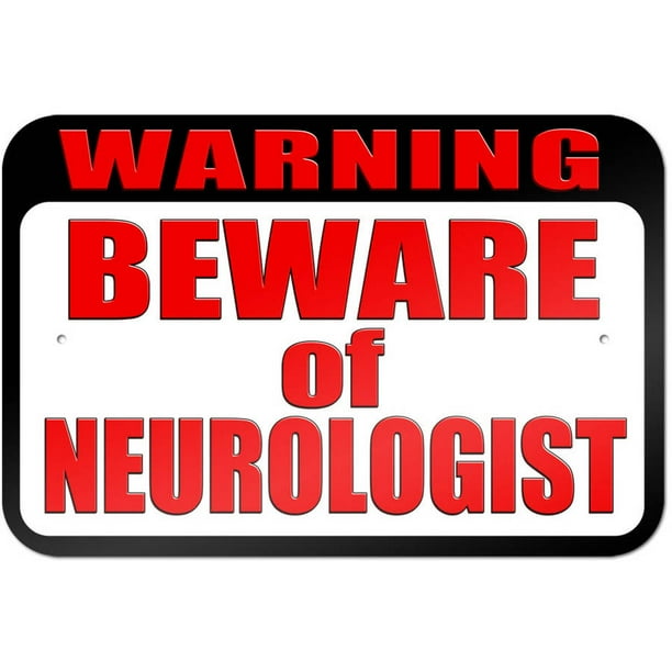Warning Beware of Neurologist Sign - Walmart.com