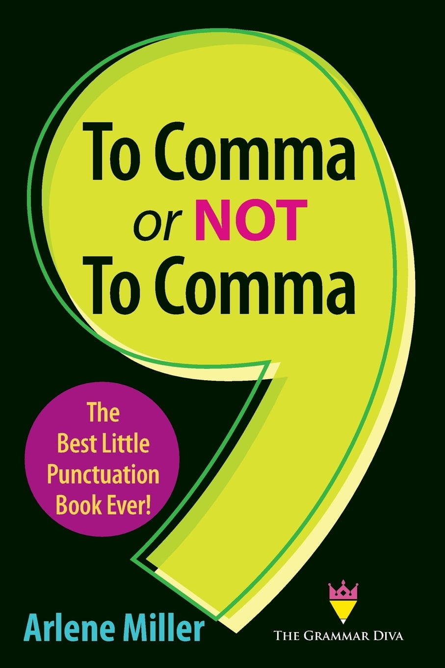 To Comma or Not to Comma : The Best Little Punctuation Book Ever ...