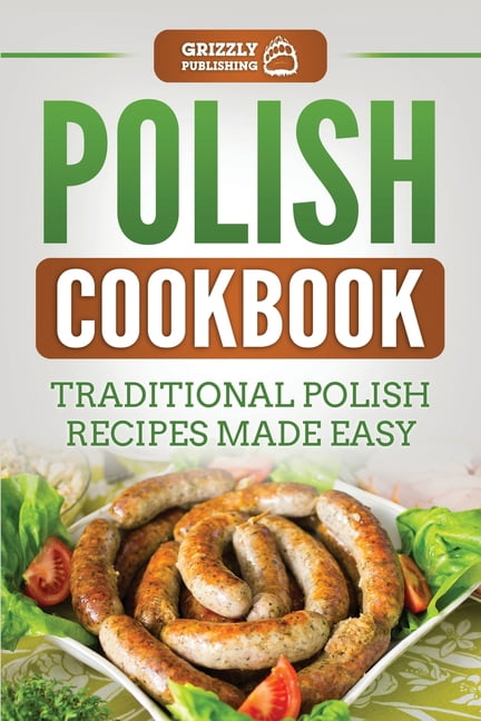 Polish Cookbook : Traditional Polish Recipes Made Easy (Paperback ...