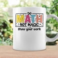 Do Math Not Magic Math Teacher Back To School Coffee Mugs - Walmart.com