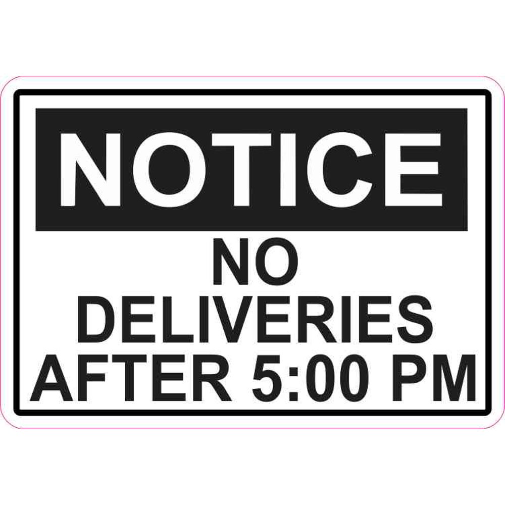 5in x 3.5in Notice No Deliveries After 5:00 PM Magnet Vinyl Magnetic ...