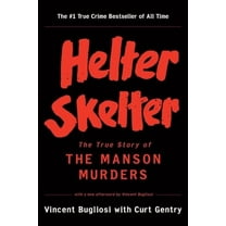 Helter Skelter: The True Story of the Manson Murders, (Paperback ...