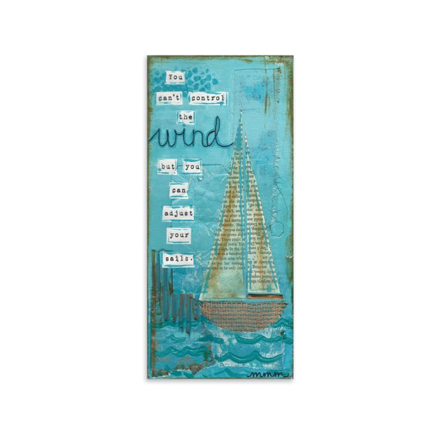 Inspirational "You Can't Control The Wind But You Can Adjust Your Sails ...
