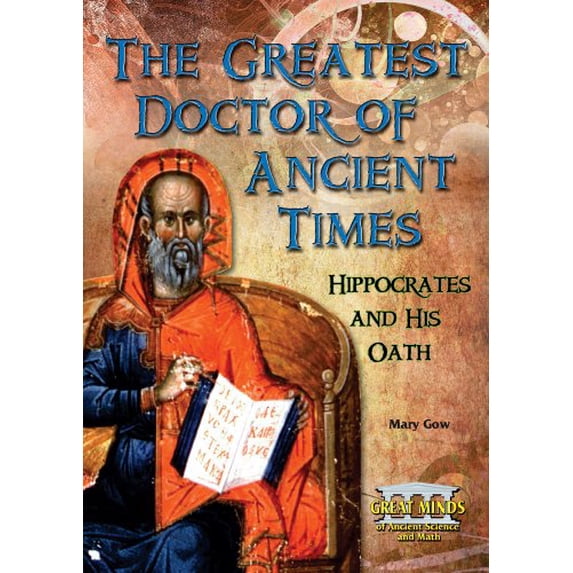 Pre-Owned The Greatest Doctor of Ancient Times: Hippocrates and His ...