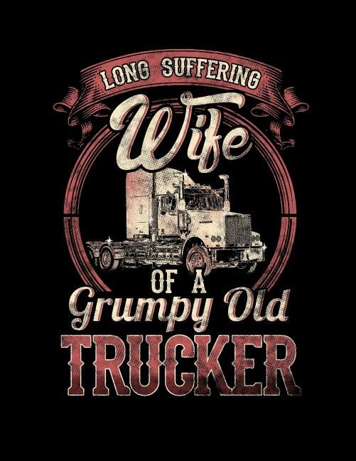 Long Suffering Wife Of A Grumpy Old Trucker: Grumpy Old Trucker Dark ...