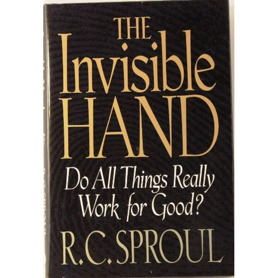 Pre-Owned The Invisible Hand: Do All Things Really Work for Good ...