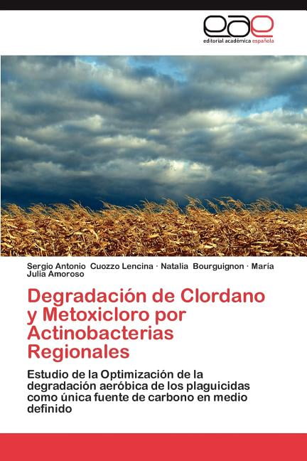 Degradacion de Clordano y Metoxicloro Por Actinobacterias Regionales ...