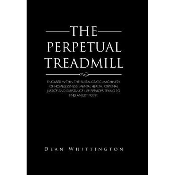Pre-Owned The Perpetual Treadmill: Encased Within the Bureaucratic ...