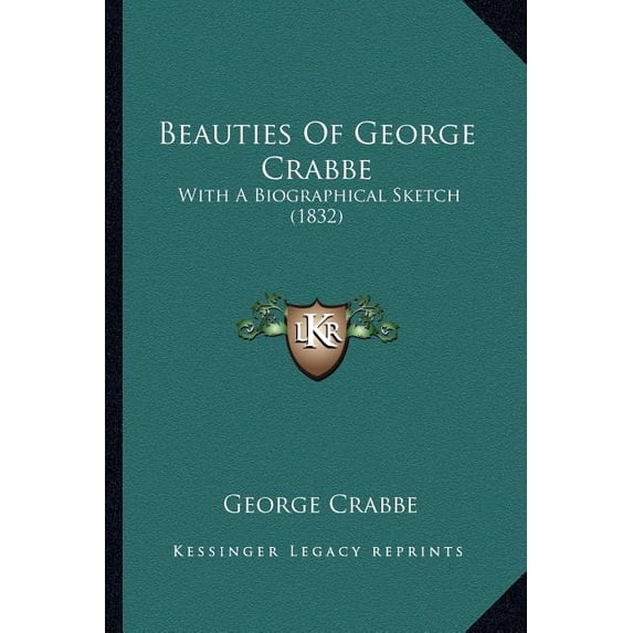 Beauties of George Crabbe : With a Biographical Sketch (1832) - Walmart.com