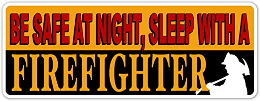 Funny Fireman Joke Humor Be Safe At Night Sleep with a Firefighter 3M ...
