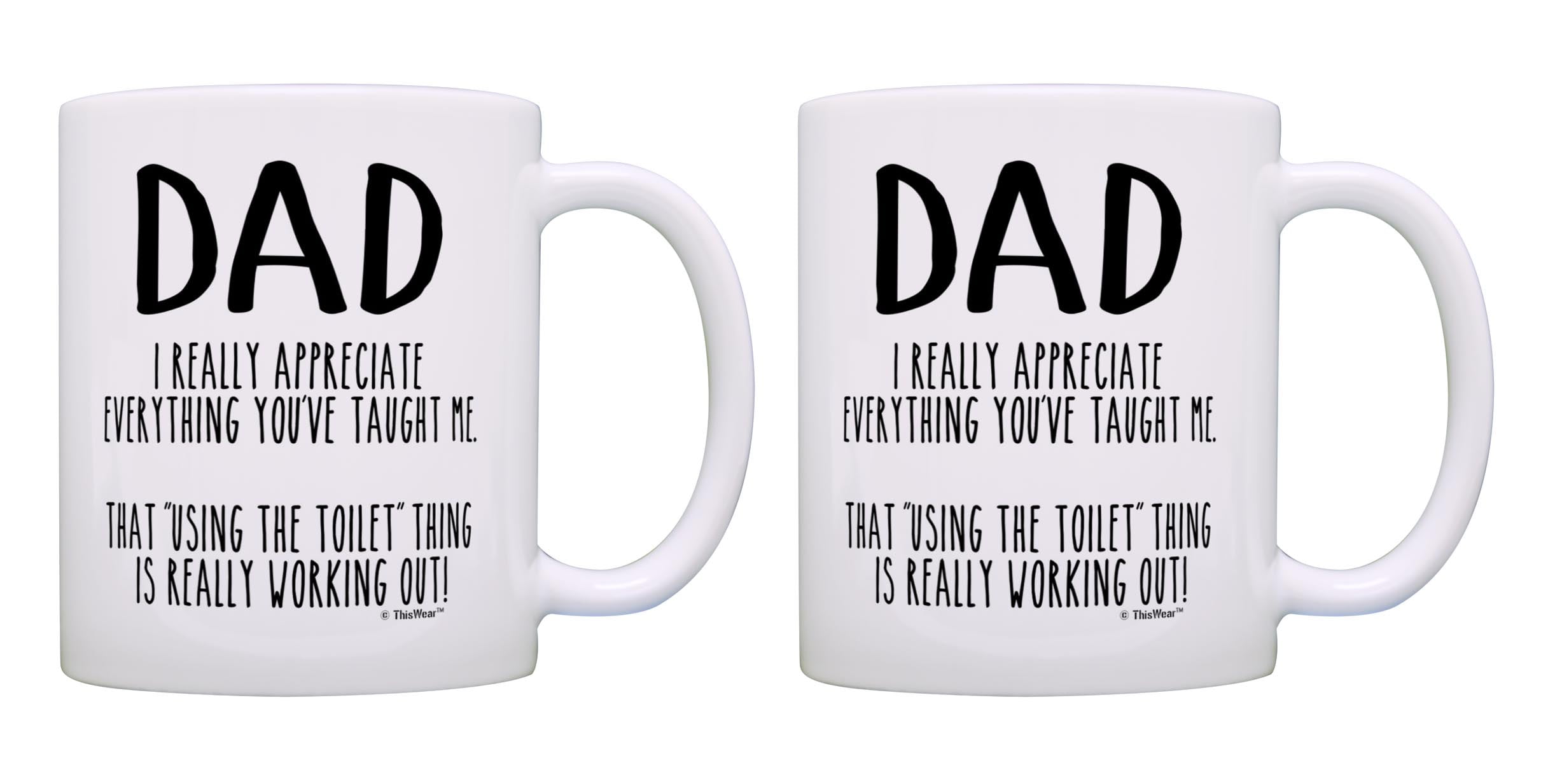 ThisWear Funny Dad Mug Set Appreciate Everything You Taught Me Dad ...
