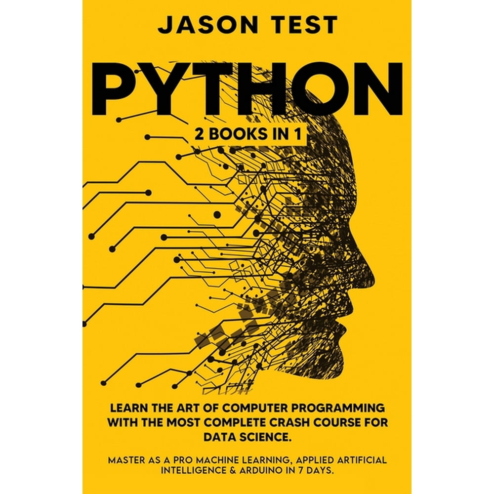 Python 2 Books In 1 Learn The Art Of Computer Programming With The Most Complete Crash Course